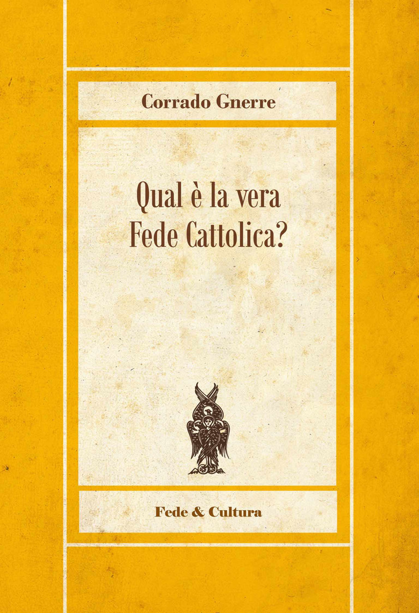Riscossa Cristiana recensisce "Qual è la vera Fede Cattolica?" – Fede ...