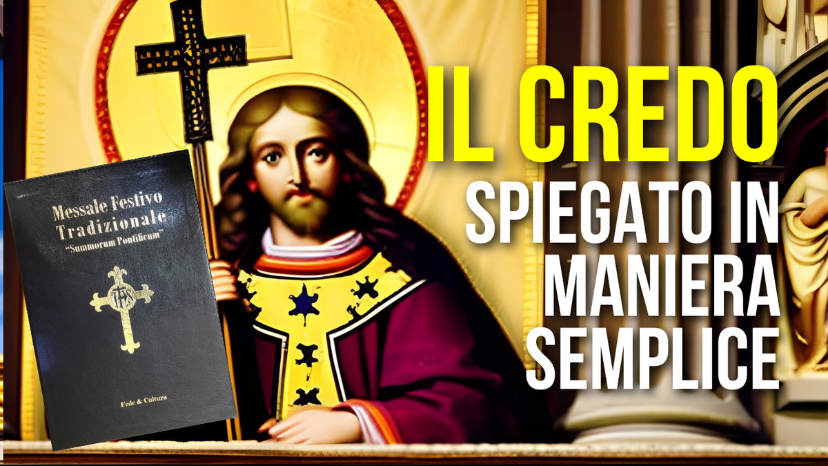 Il Credo spiegato in maniera semplice – Fede & Cultura
